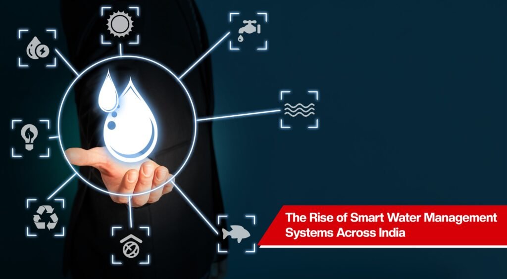 The Rise of Smart Water Management Systems Across India